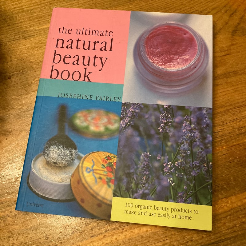 The Ultimate Natural Beauty Guide by Josephine Fairley