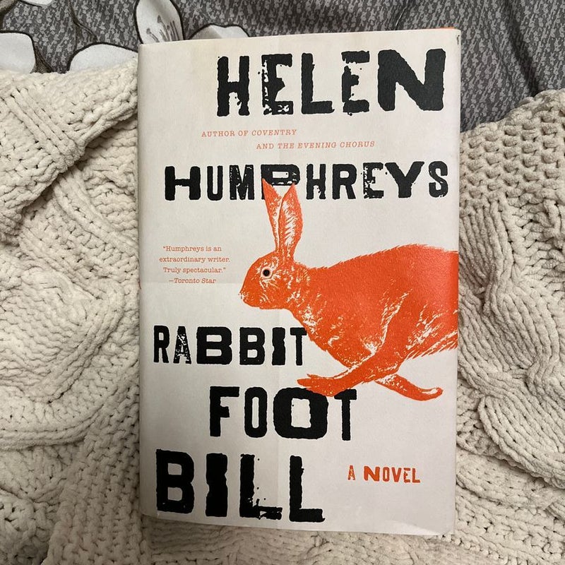 Rabbit Foot Bill by Helen Humphreys