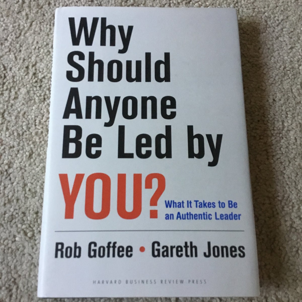 Why Should Anyone Be Led by You? by Robert Goffee, Gareth Jones