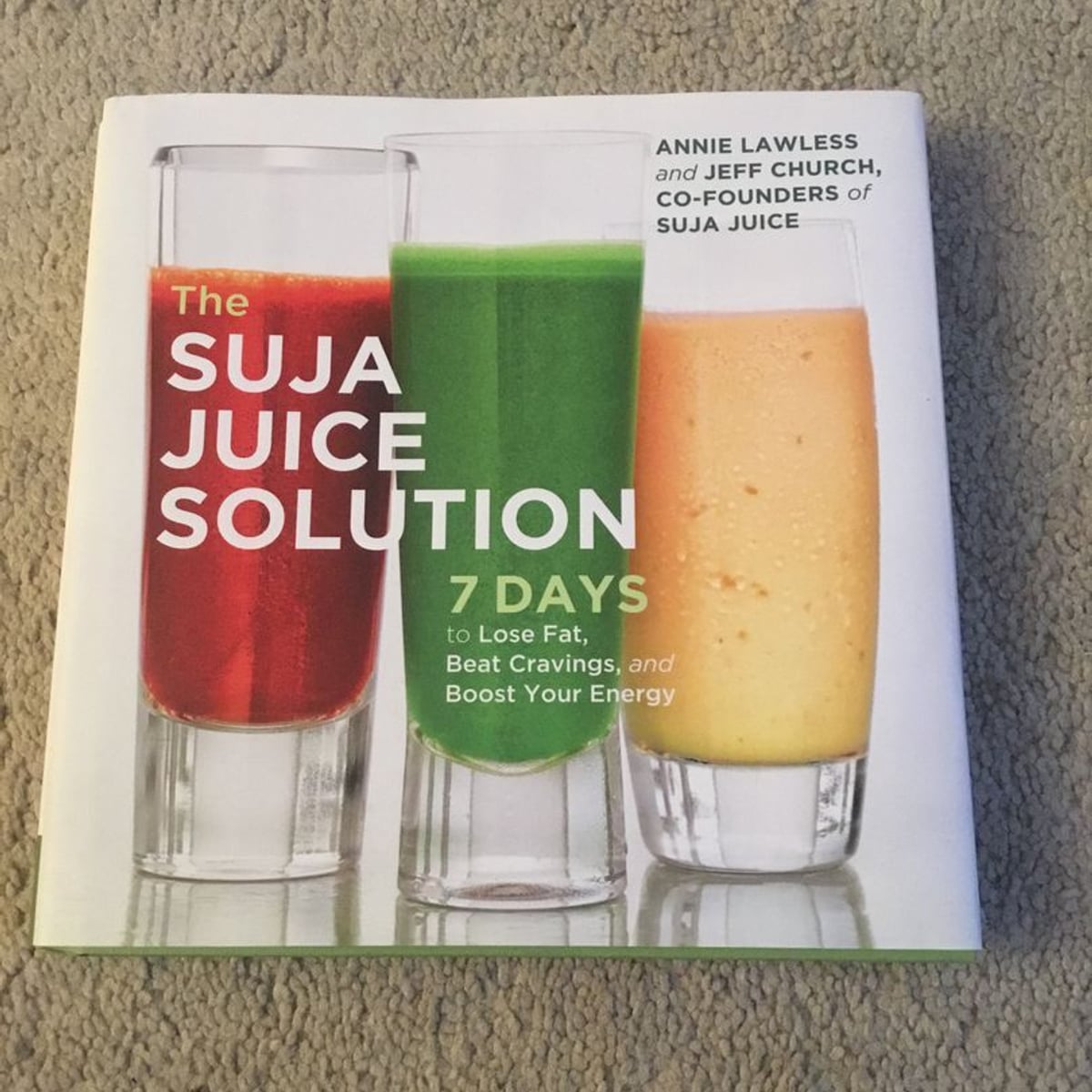 The Suja Juice Solution by Annie Lawless, Jeff Church