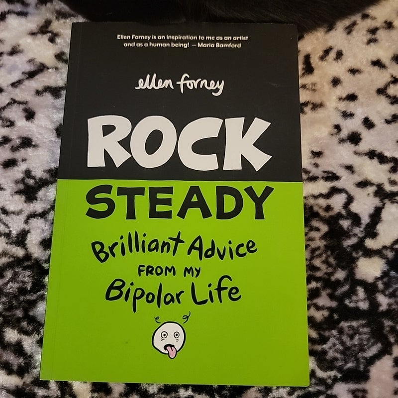 Rock Steady Brilliant Advice from My Bipolar Life by Ellen Forney