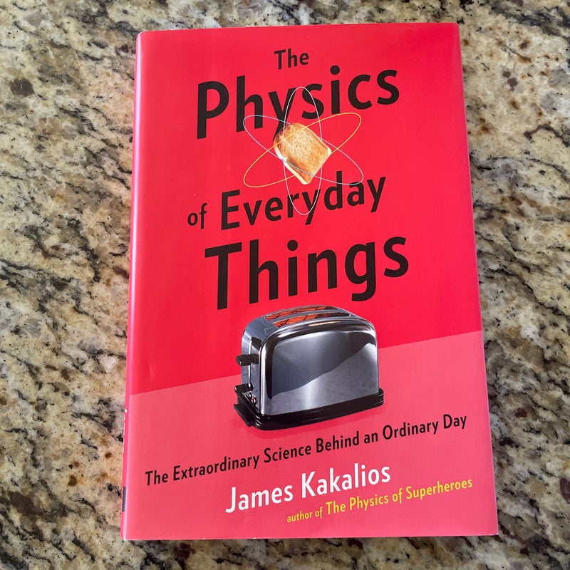 The Physics of Everyday Things