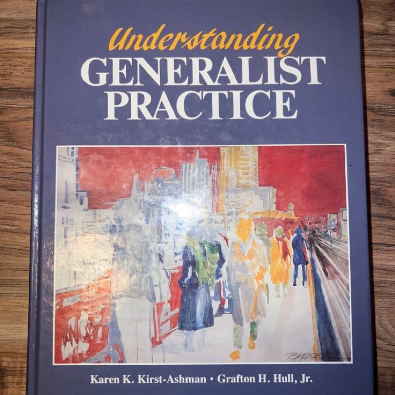 Understanding Generalist Practice by Karen K. Kirst-Ashman, Hardcover ...