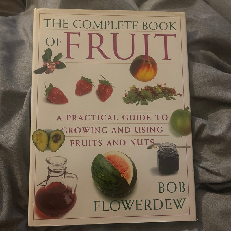 The Complete Book of Fruit by Bob Flowerdew, Hardcover | Pangobooks