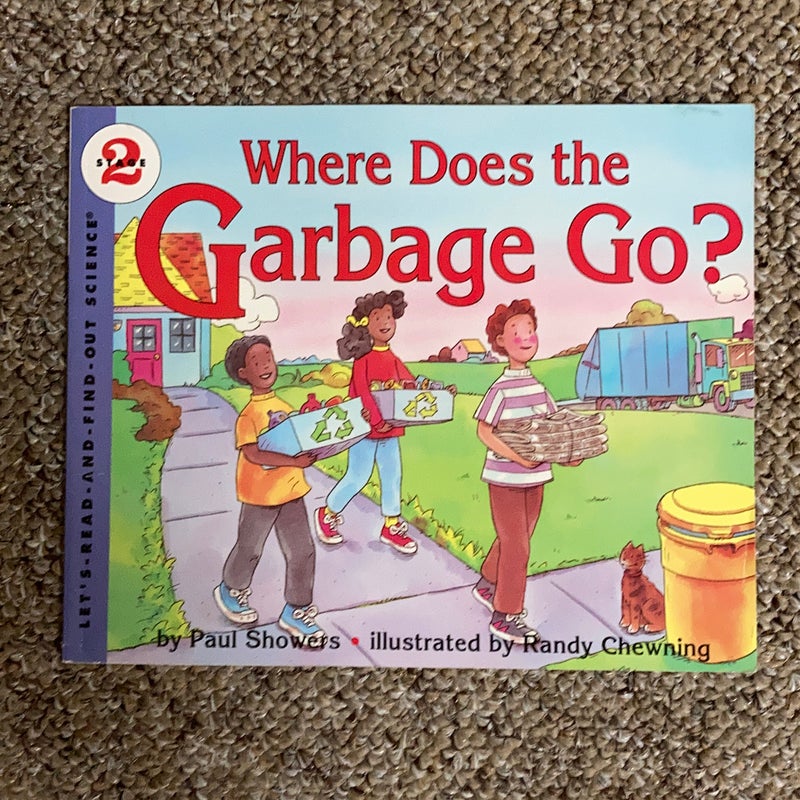 Where Does the Garbage Go? by Paul Showers