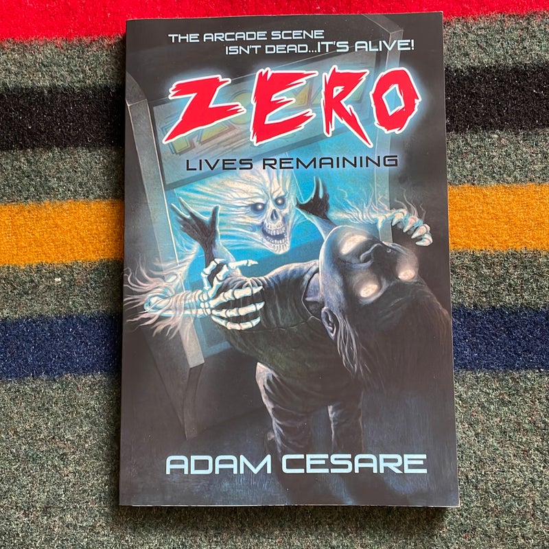 Zero Lives Remaining by Adam Cesare