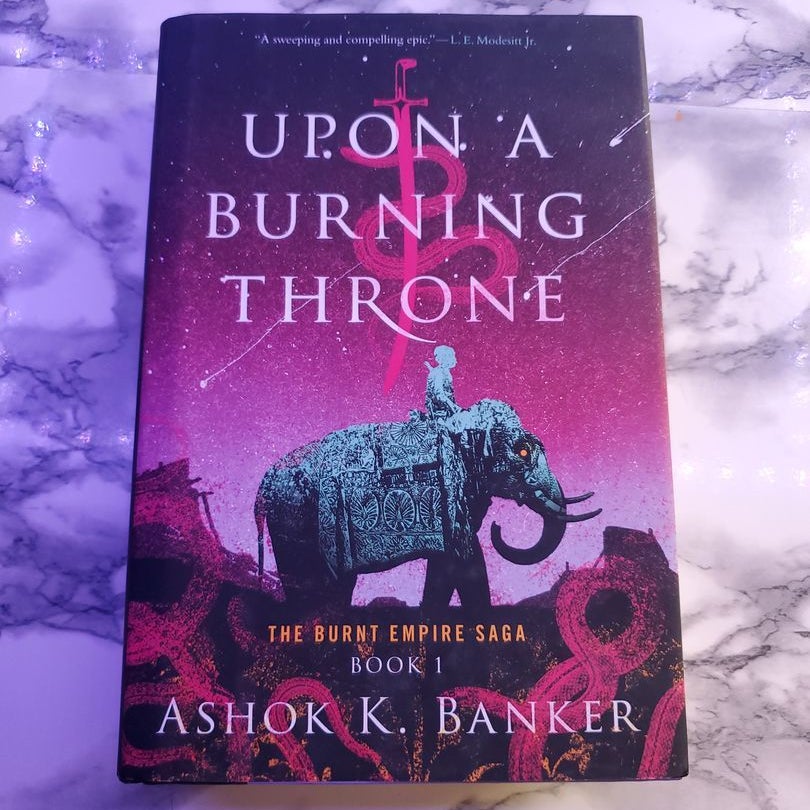 Upon a Burning Throne by Ashok K. Banker