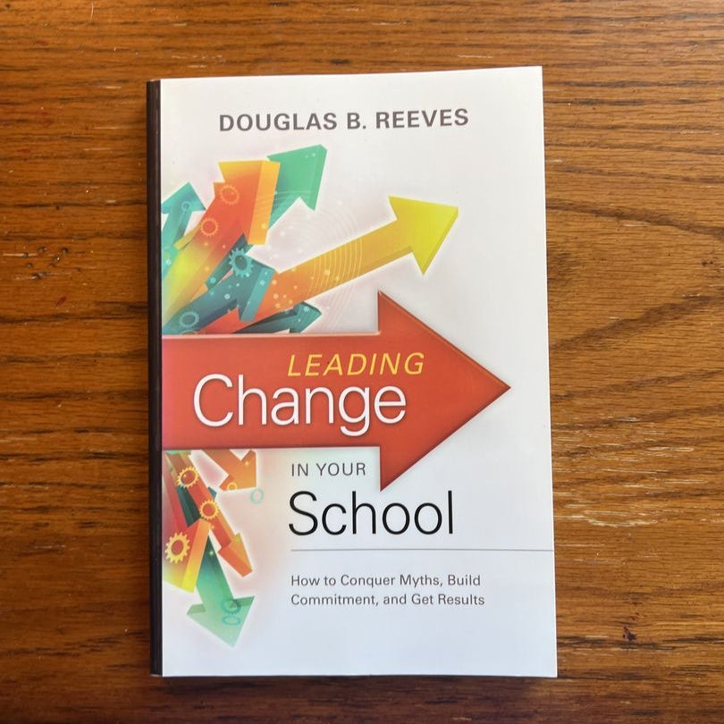 Leading Change in Your School by Douglas B. Reeves