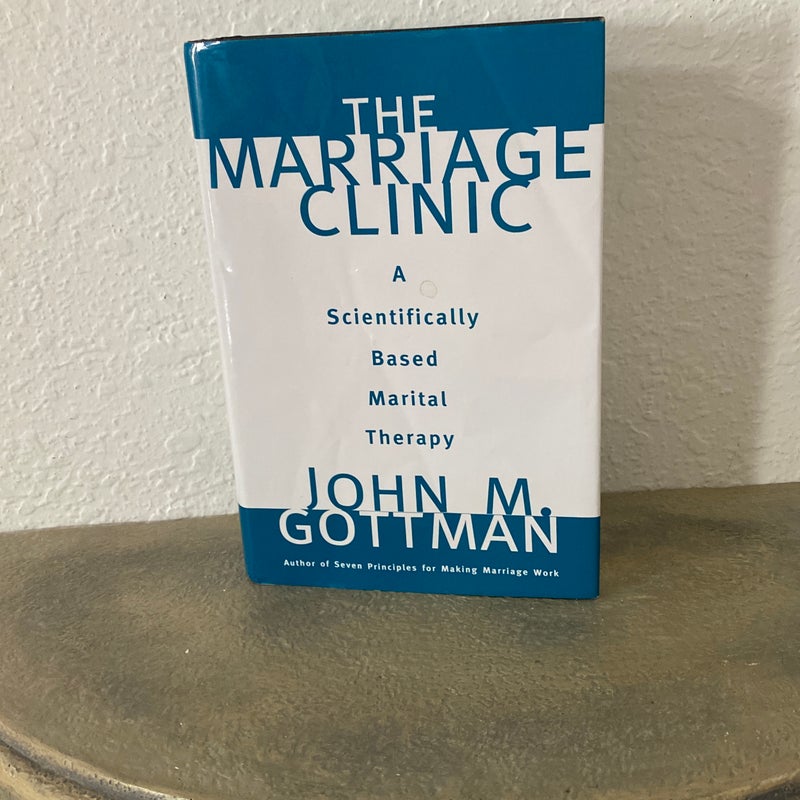 Marriage Clinic by John M. Gottman