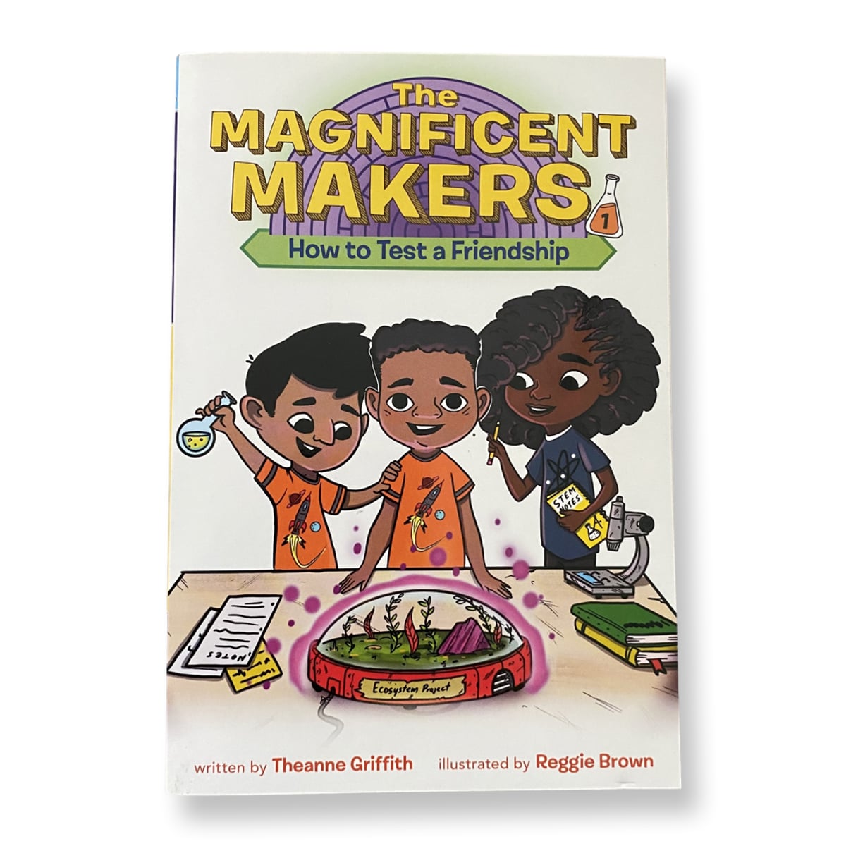 The Magnificent Makers #1: How to Test a Friendship by Theanne Griffith ...