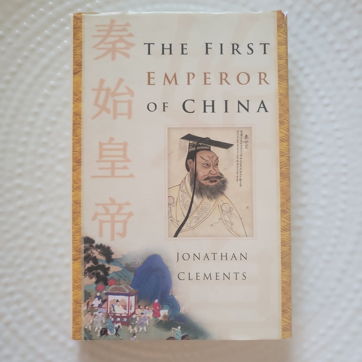 The First Emperor of China by Jonathan Clements