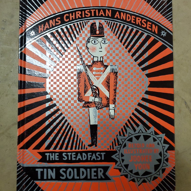 The Steadfast Tin Soldier by Hans Christian Anderson