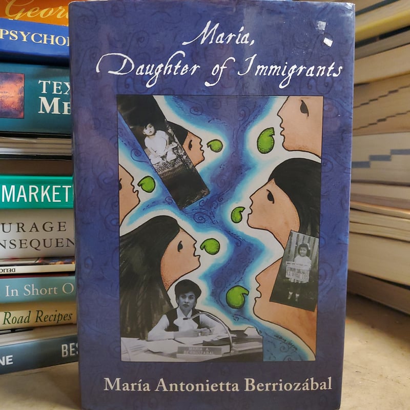 Maria, Daughter of Immigrants by Maria Antonietta Berriozabal ...