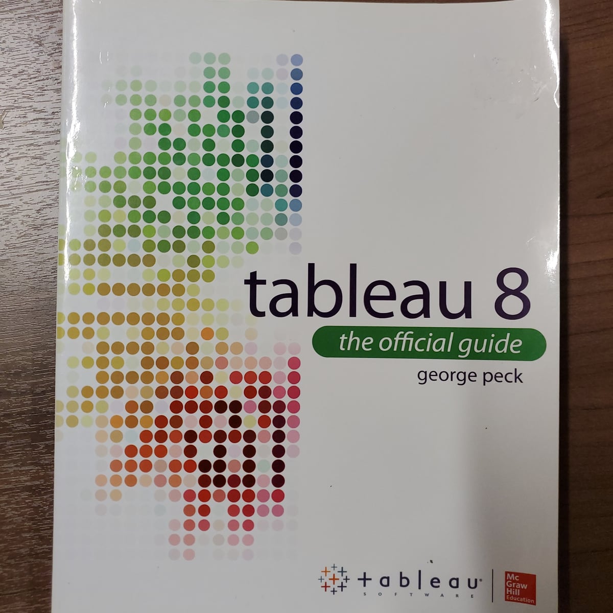 Tableau 8: the Official Guide by George Peck