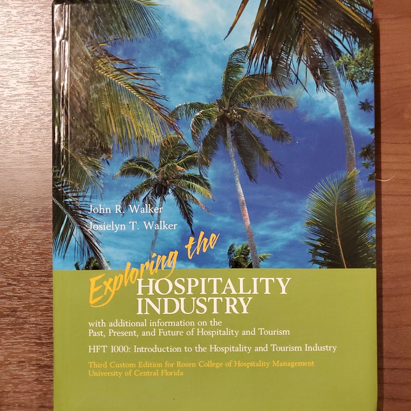 Exploring the Hospitality Industry by John R. Walker, Josielyn T. Walker
