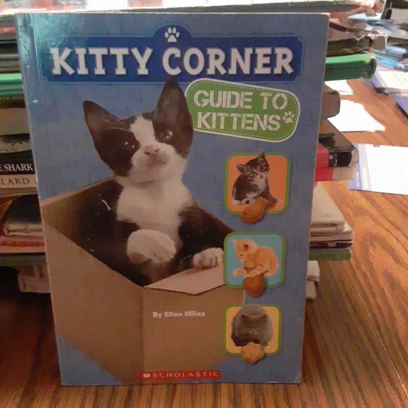 Kitty Corner: Guide to Kittens by Ellen Miles