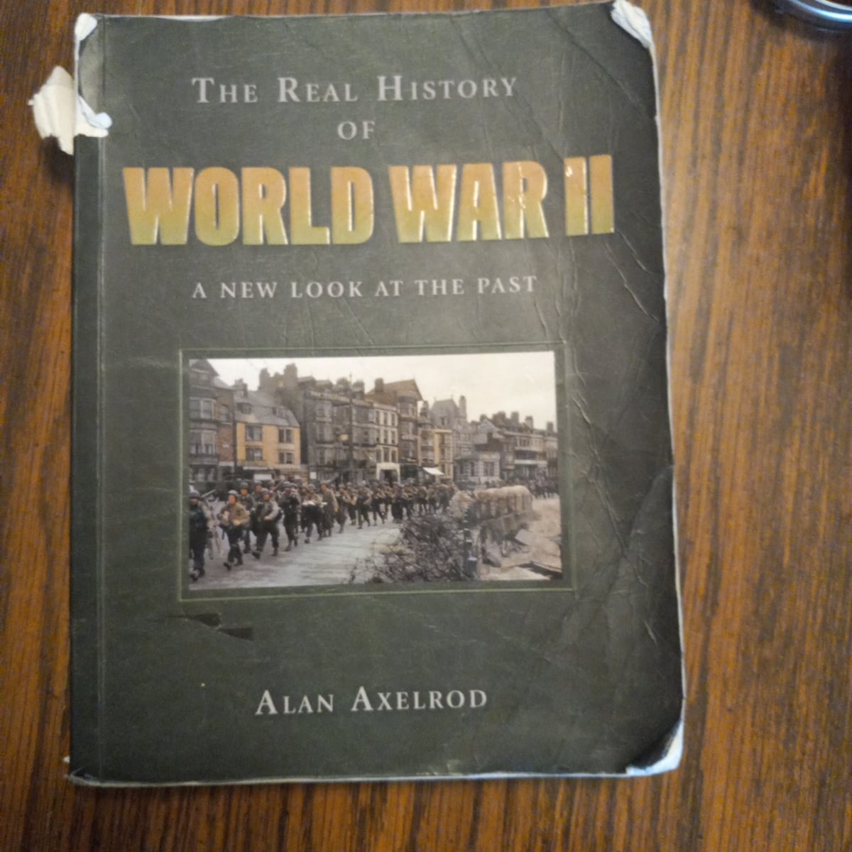 The Real History of World War II by Alan Axelrod