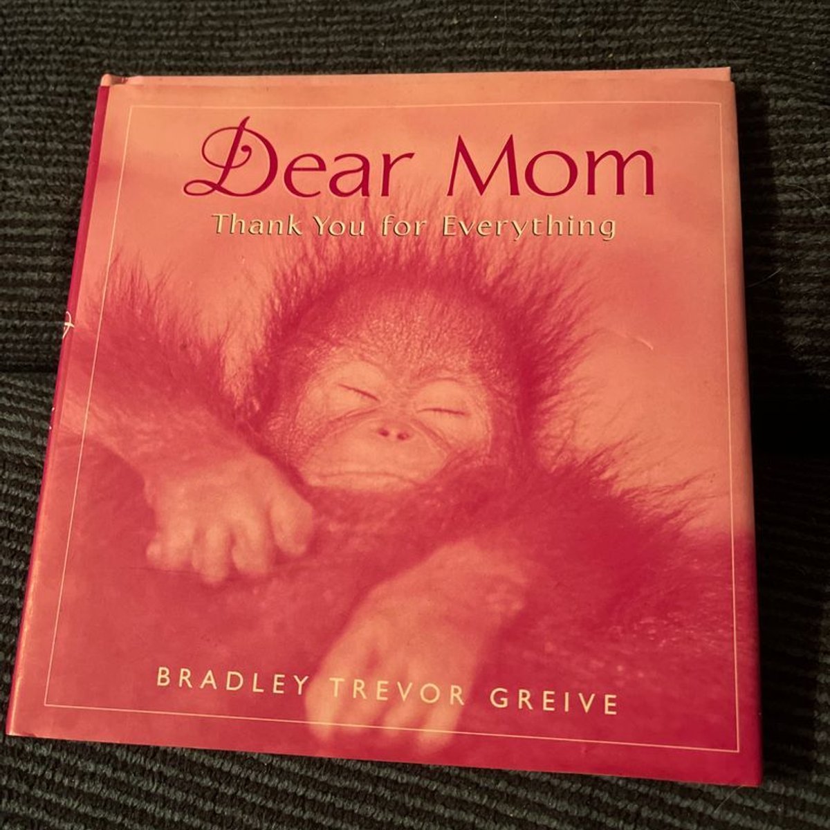 Dear Mom by Bradley Trevor Greive