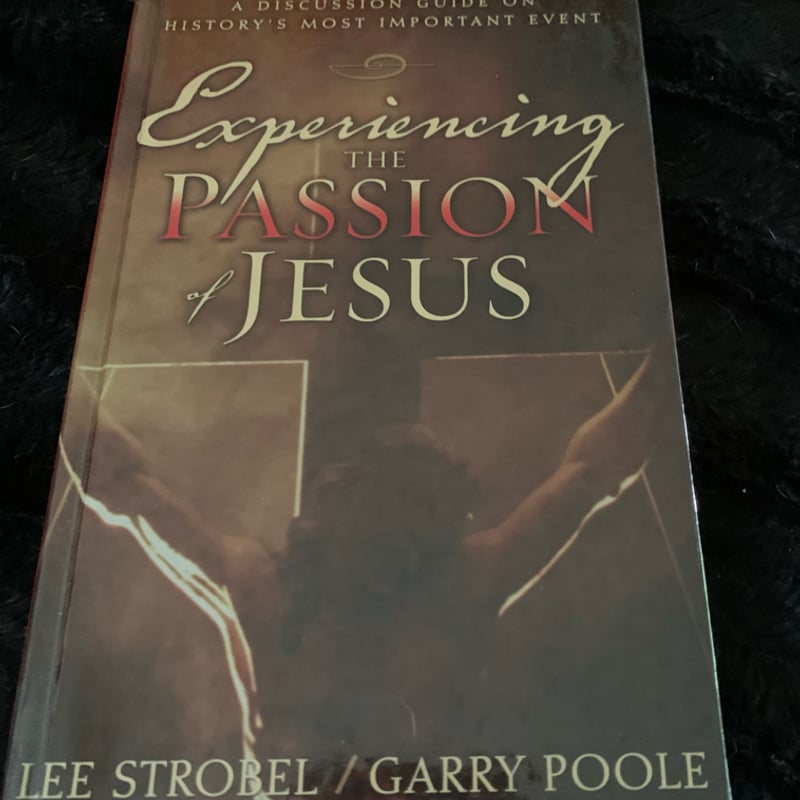 Experiencing the Passion of Jesus by Lee Strobel, Hardcover | Pango Books