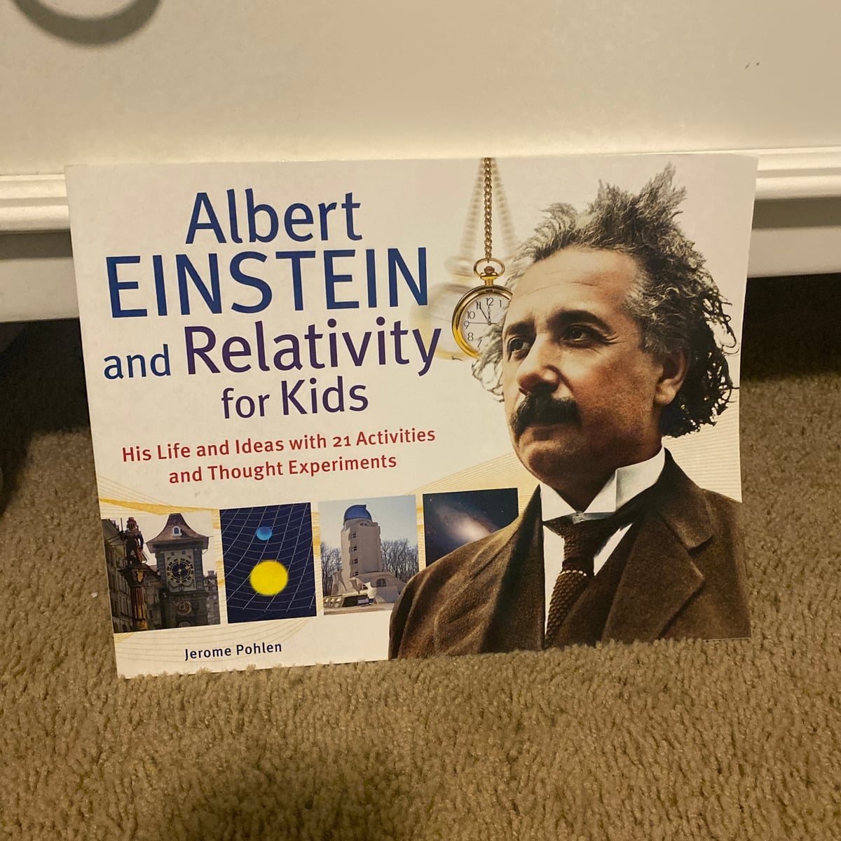 Albert Einstein and Relativity for Kids by Jerome Pohlen