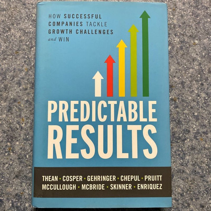 Predictable Results by Patrick Thean, Chris Cosper, Alan Gehringer, Tiffany Chepul, Barry Pruitt ...