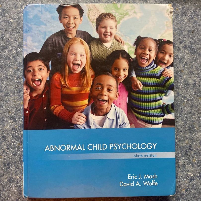 Abnormal Child Psychology by Eric J. Mash, David A. Wolfe