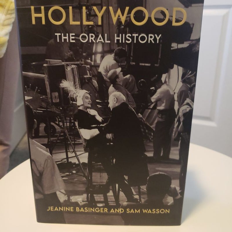Hollywood: the Oral History by Jeanine Basinger, Sam Wasson