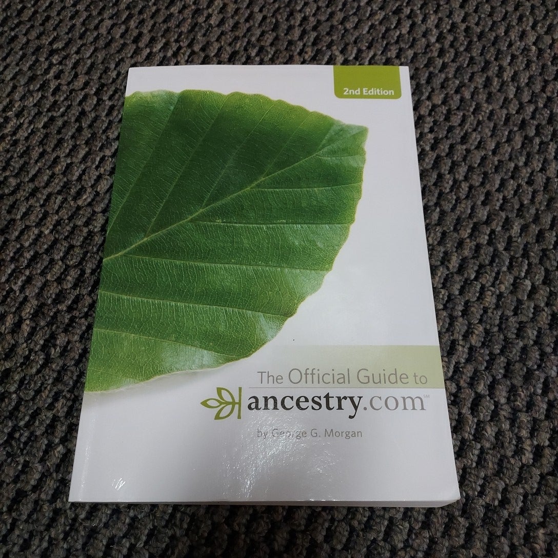 Official Guide to Ancestry. com, 2nd Edition by George G. Morgan