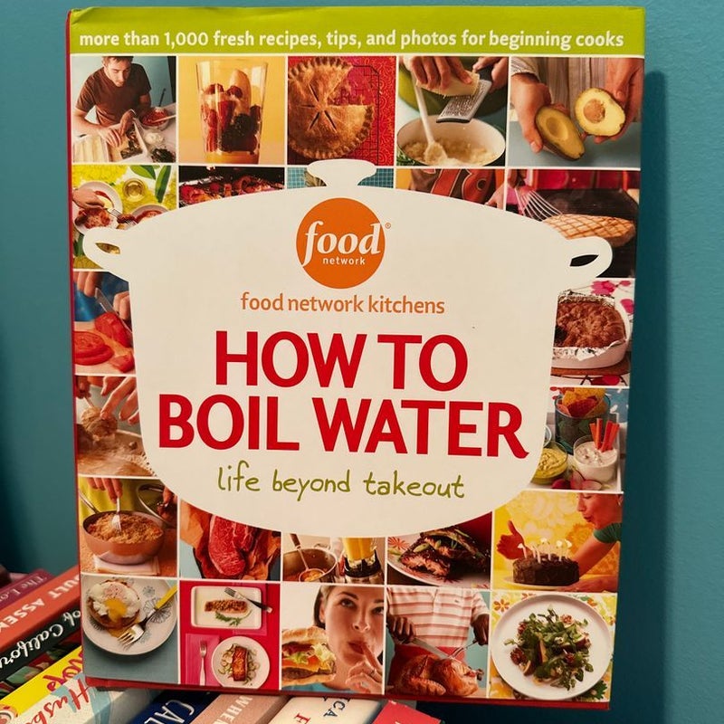 How to Boil Water by Food Network Food Network Kitchens, Hardcover ...