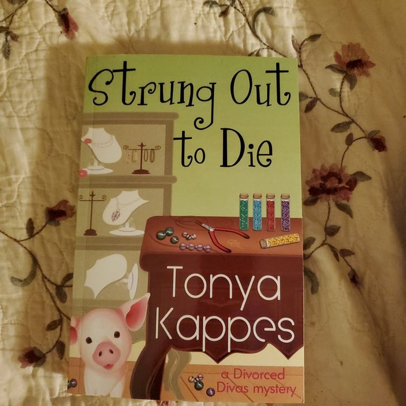 Strung Out to Die by Tonya Kappes