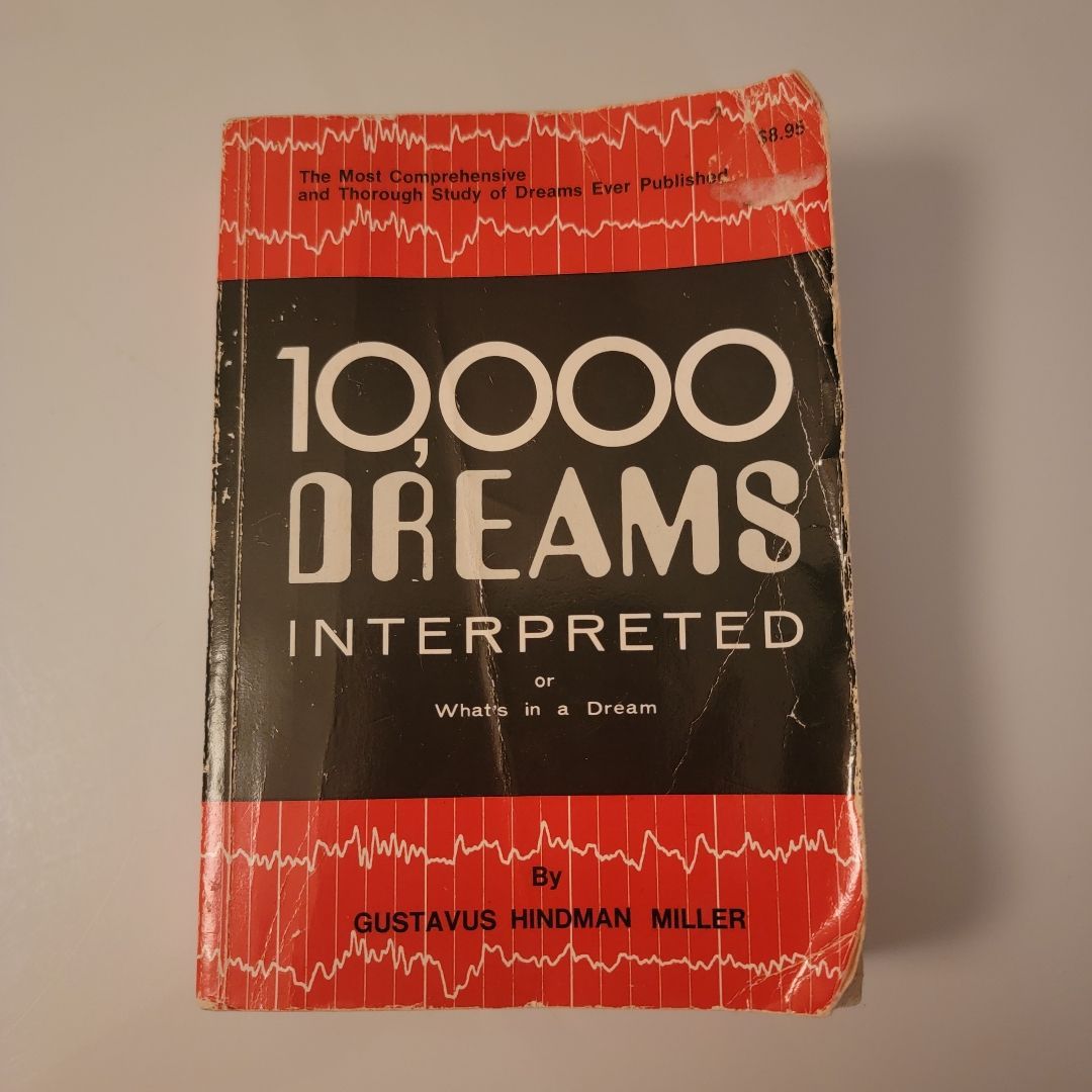 Ten Thousand Dreams Interpreted, or What's in a Dream by Gustavus Hindman Miller