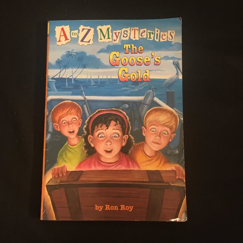 A to Z Mysteries: the Goose's Gold by Ron Roy
