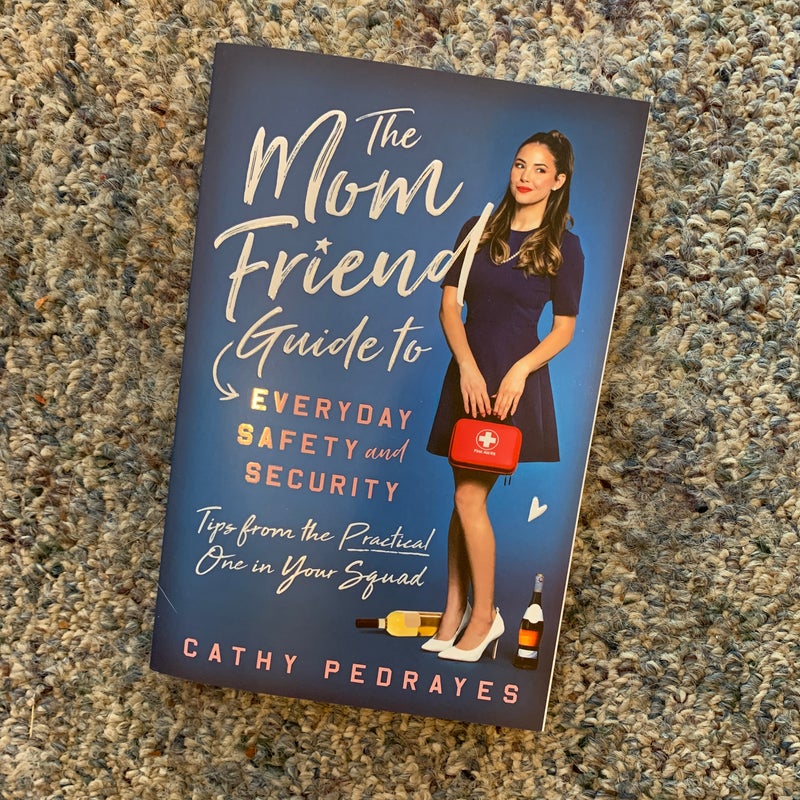The Mom Friend Guide to Everyday Safety and Security by Cathy Pedrayes ...