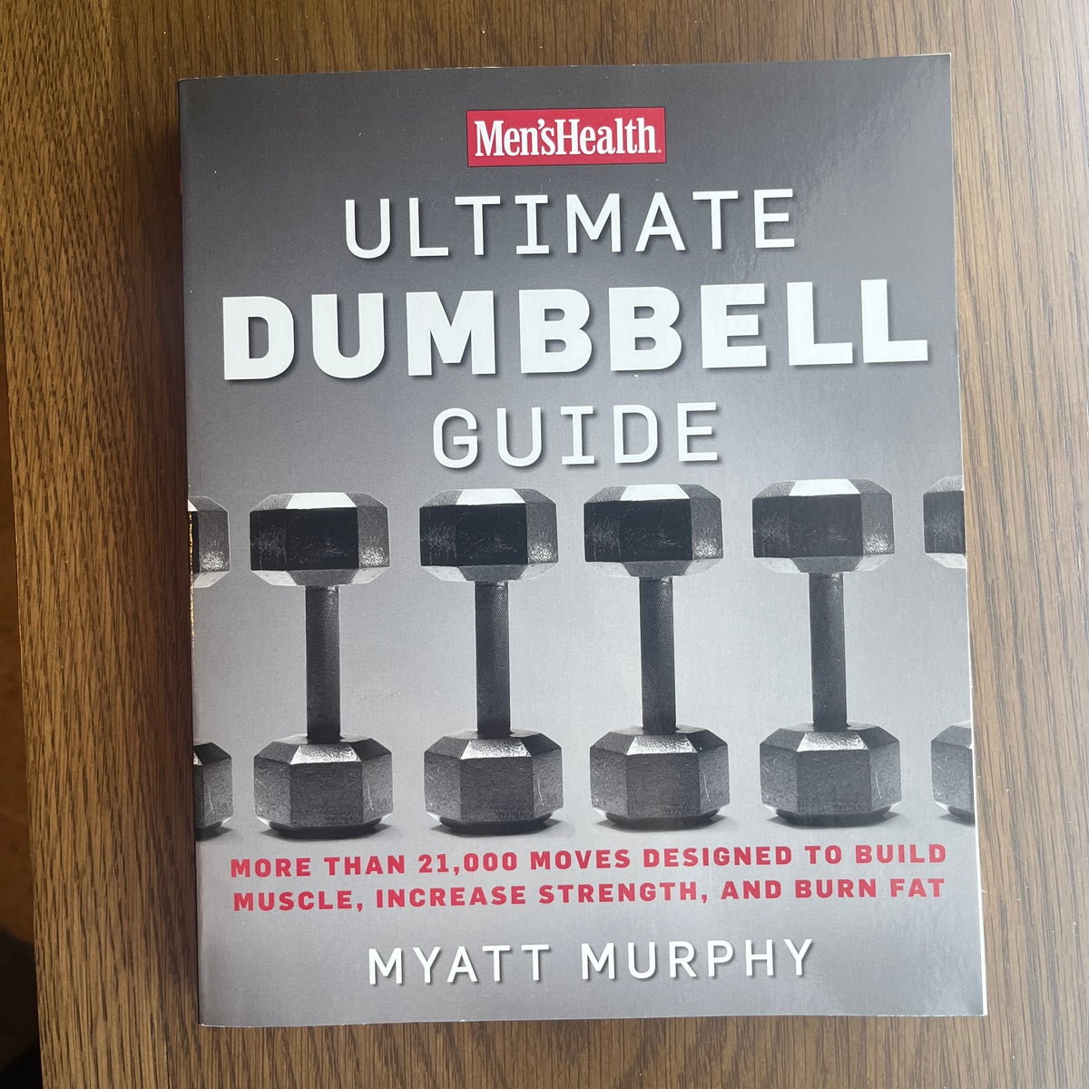 Men's Health Ultimate Dumbbell Guide by Myatt Murphy