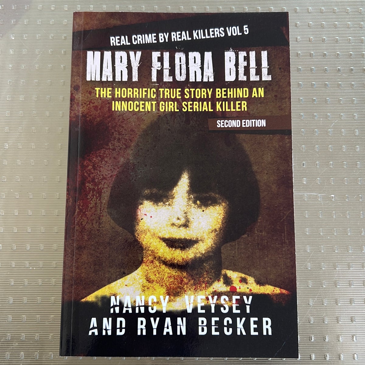 Mary Flora Bell: the Horrific True Story Behind an Innocent Girl Serial Killer by Ryan Becker ...