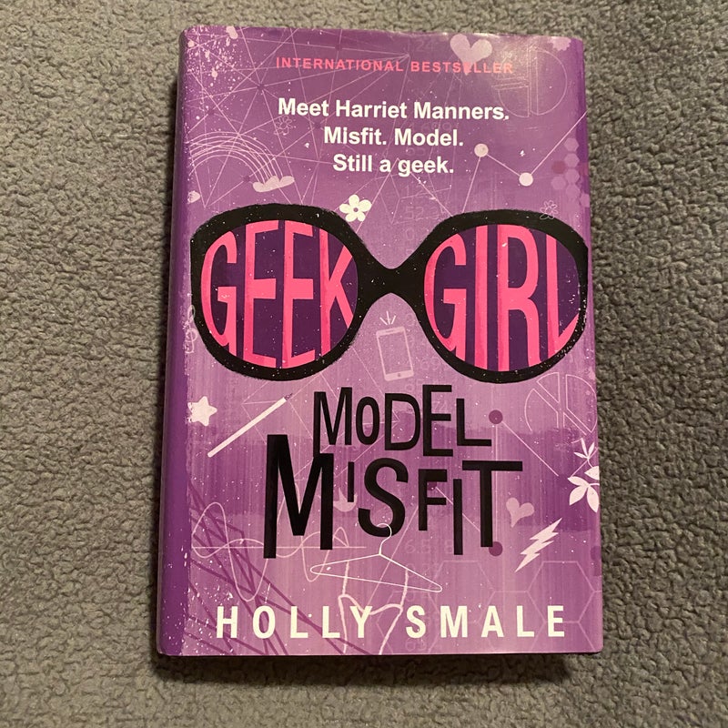 Geek Girl: Model Misfit by Holly Smale