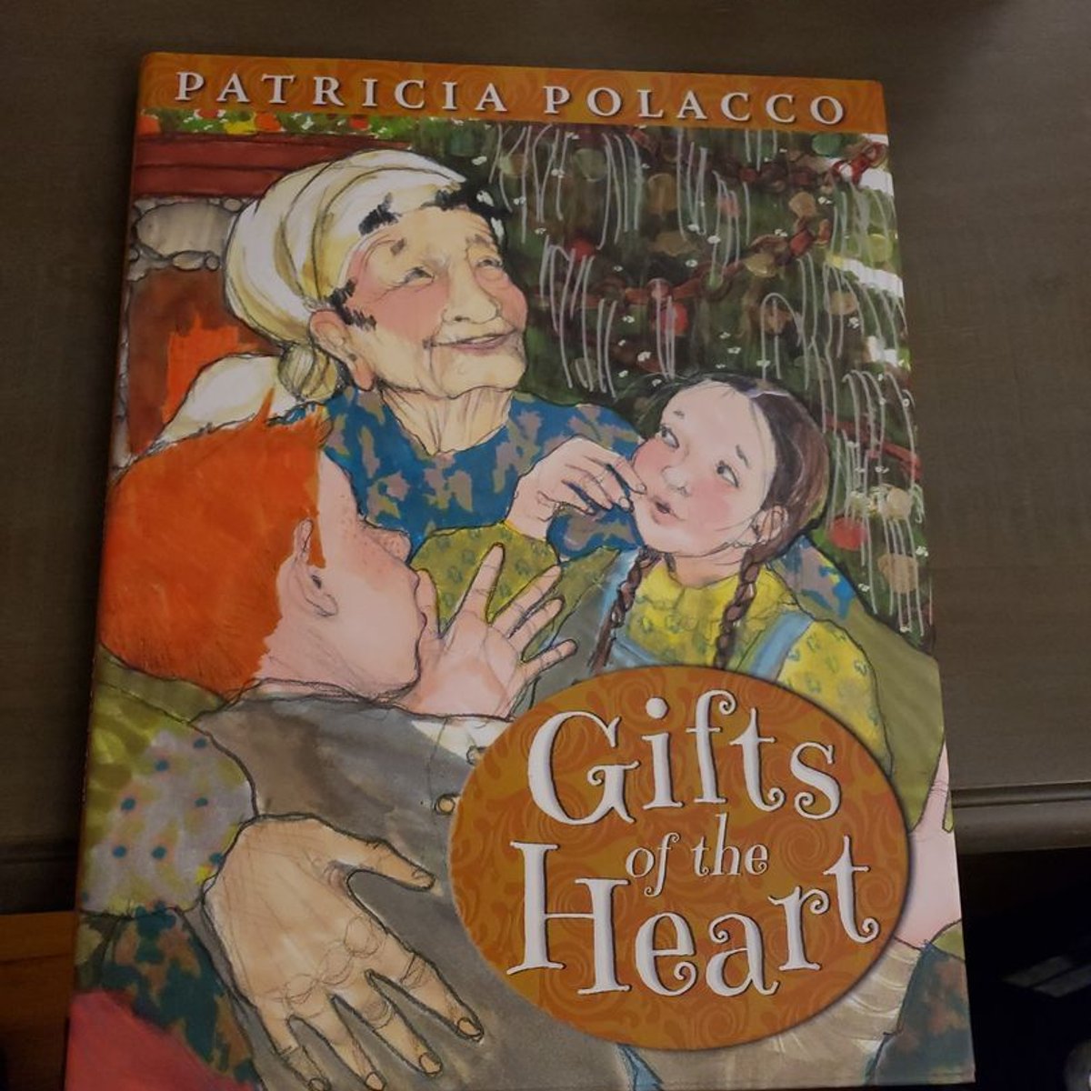 Gifts of the Heart by Patricia Polacco