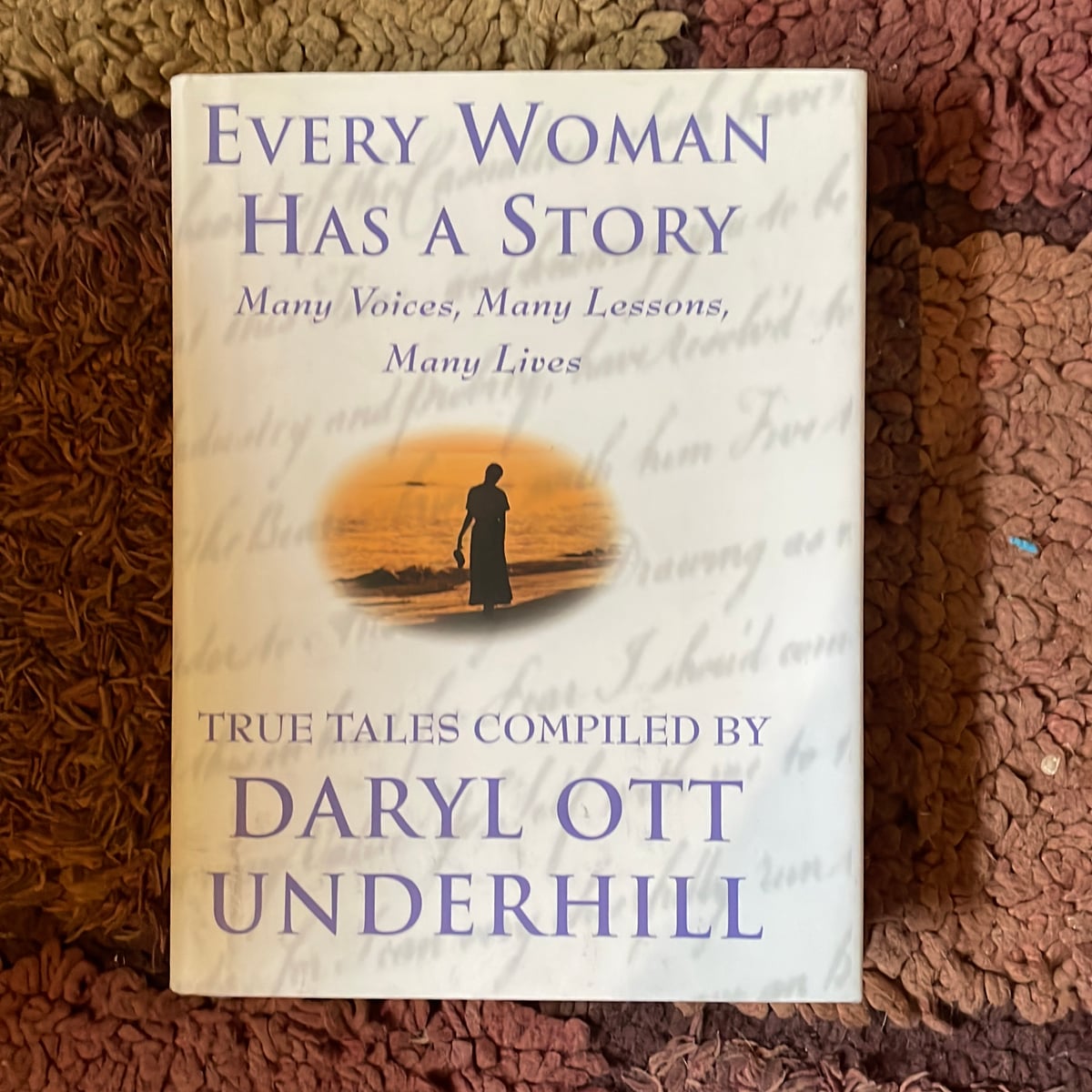 Every Woman Has a Story by Daryl Ott Underhill