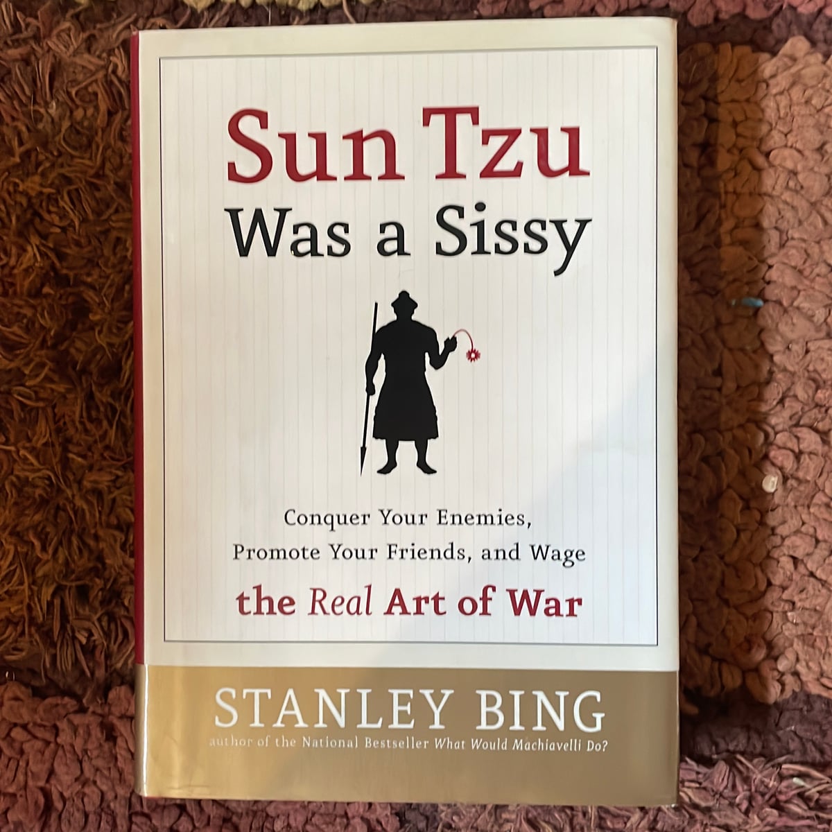 Sun Tzu Was a Sissy by Stanley Bing, Hardcover | Pangobooks