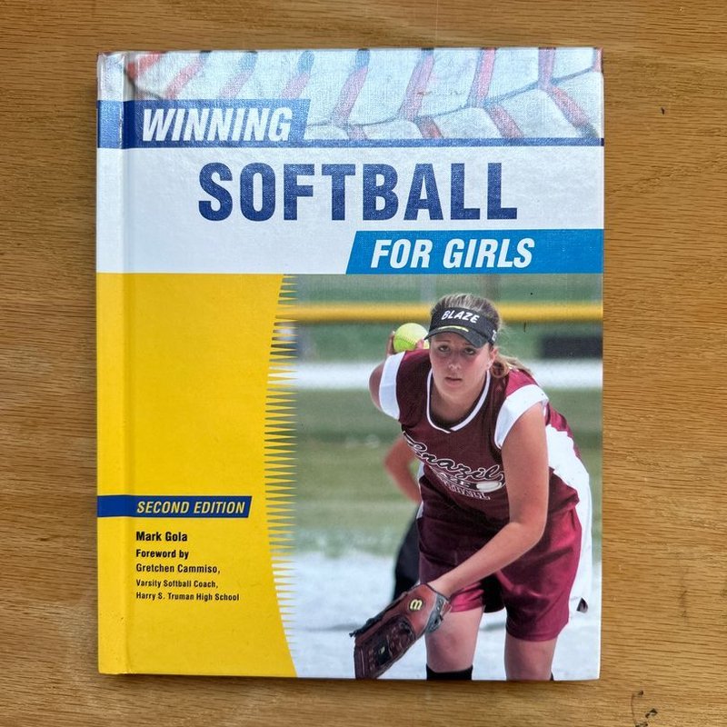 Winning Softball for Girls by Mark Gola, Gretchen Cammiso, Harry S. Truman
