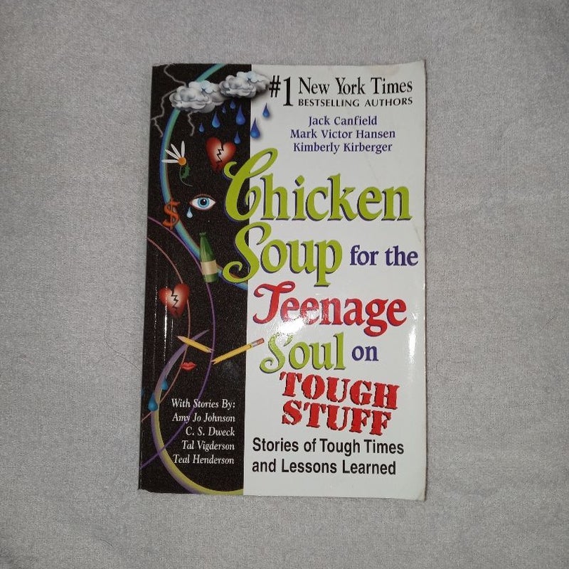 Chicken Soup for the Teenage Soul on Tough Stuff by Jack Canfield; Mark ...