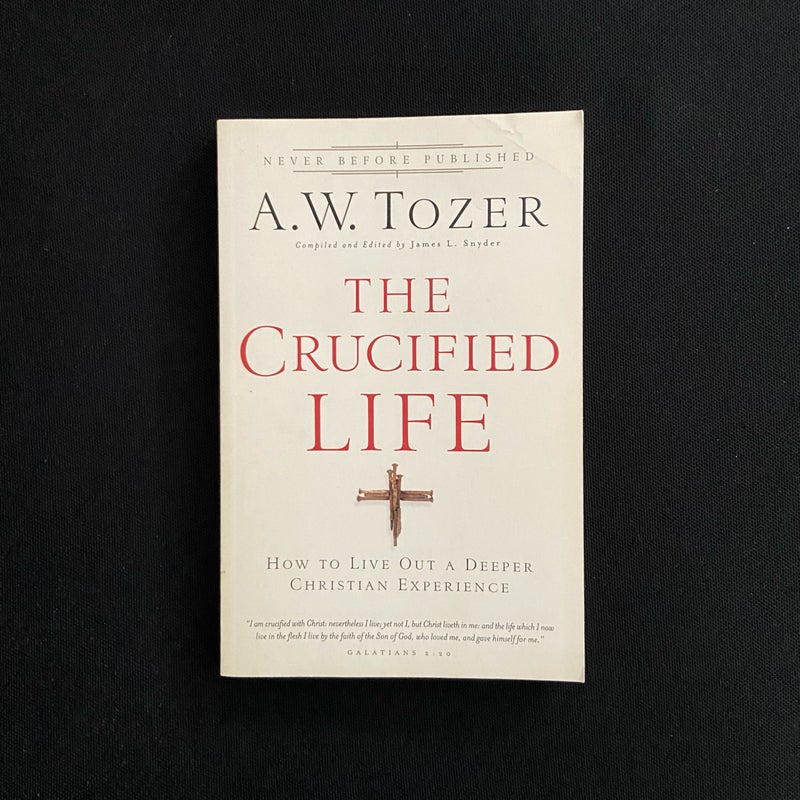 The Crucified Life by A. W. Tozer