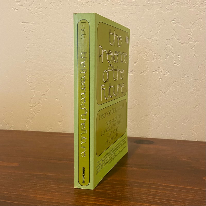 The Presence of the Future by George Eldon Ladd