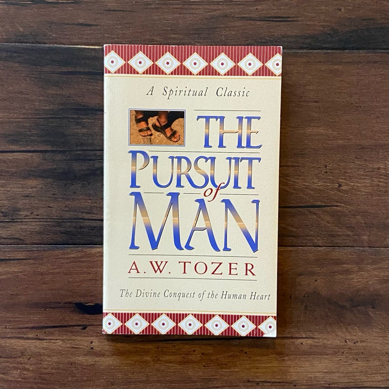 The Pursuit of Man by A. W. Tozer
