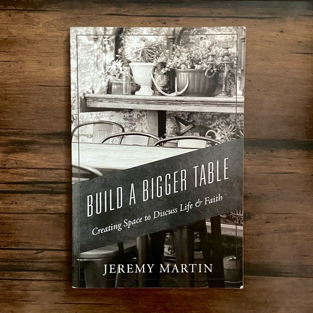 Build a Bigger Table by Jeremy Martin