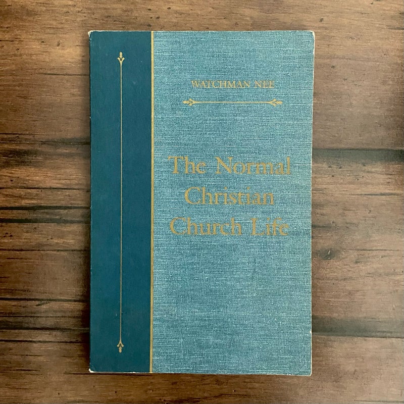 The Normal Christian Church Life by Watchman Nee