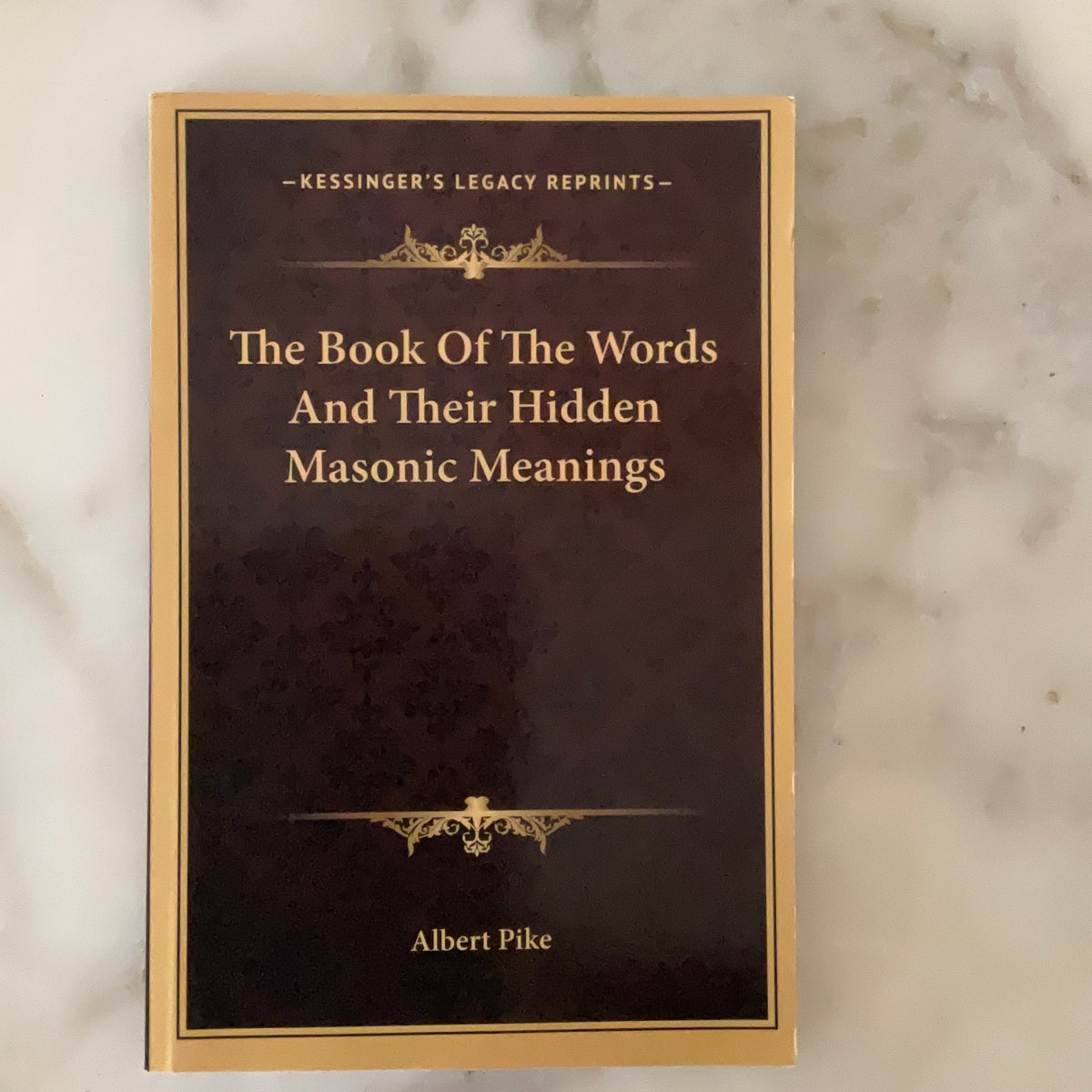 The Book of the Words and Their Hidden Masonic Meanings by Albert Pike