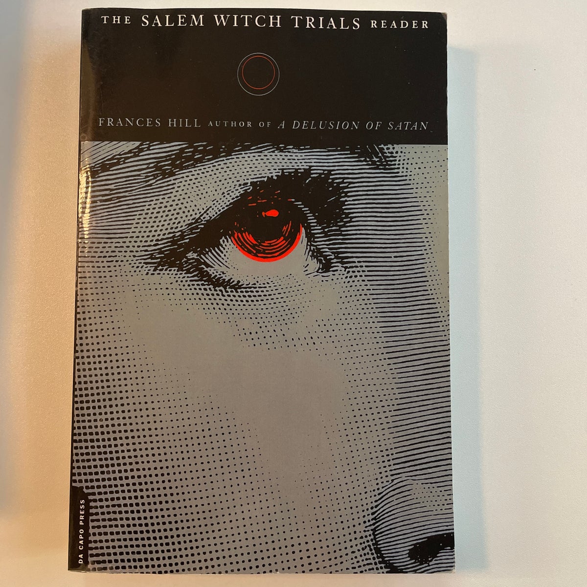 The Salem Witch Trials Reader by Frances Hill