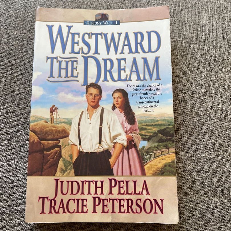 Westward the Dream by Judith Pella, Tracie Peterson