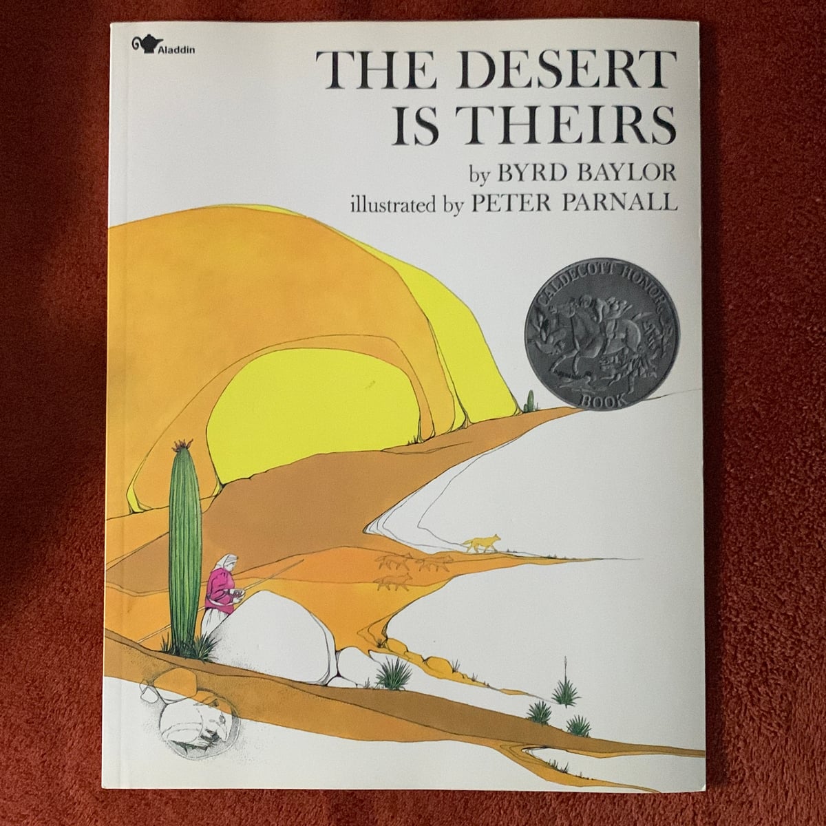 The Desert Is Theirs by Byrd Baylor